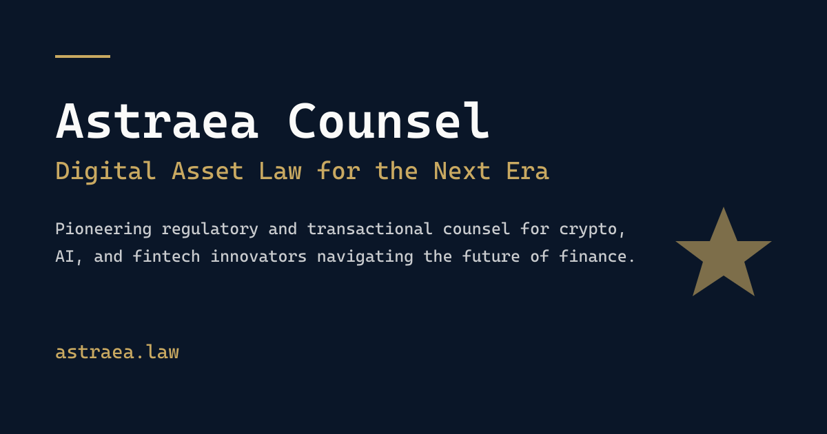 Astraea Counsel | Digital Asset, Crypto & Fintech Law